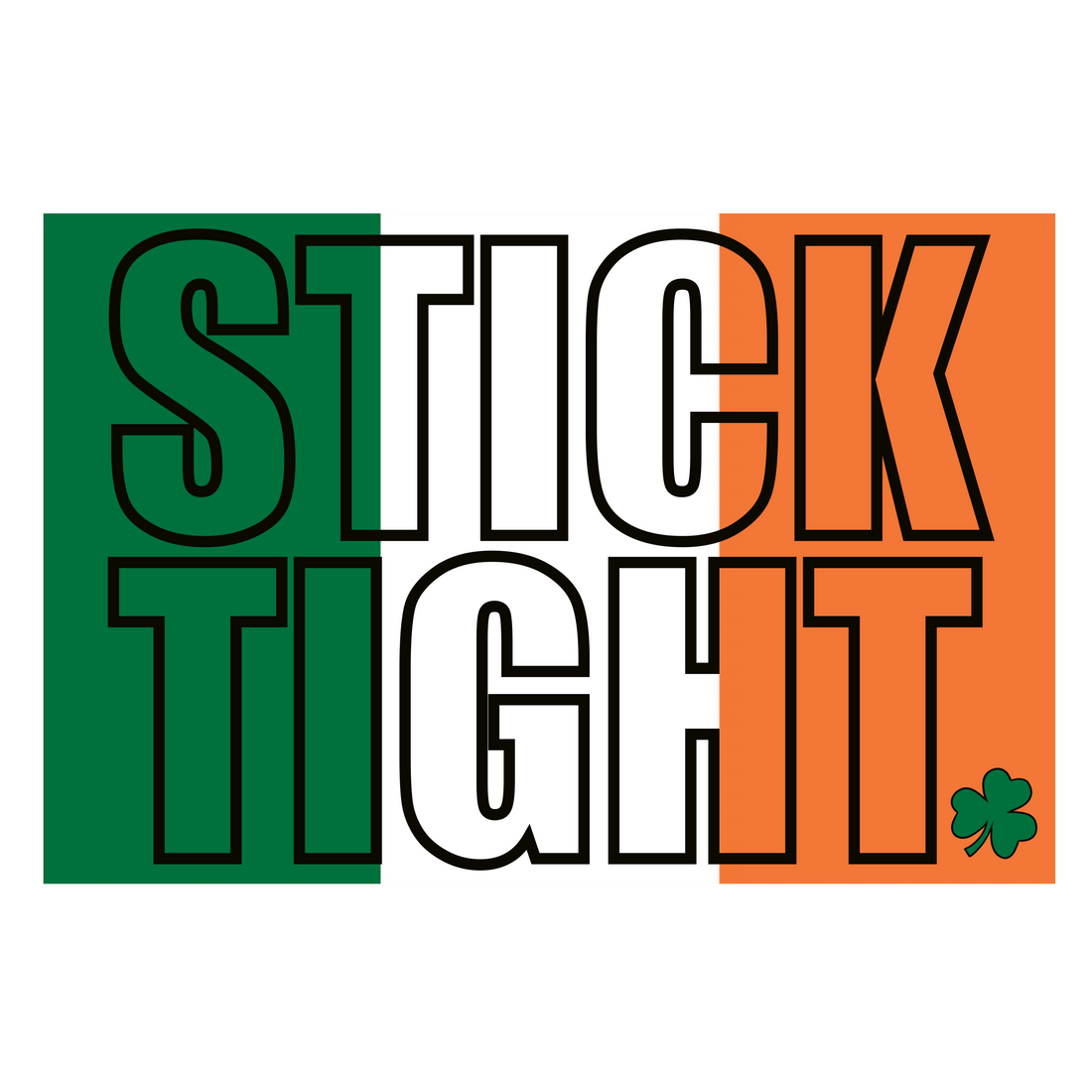 “Stick Tight” IRE – Stick Tight Co